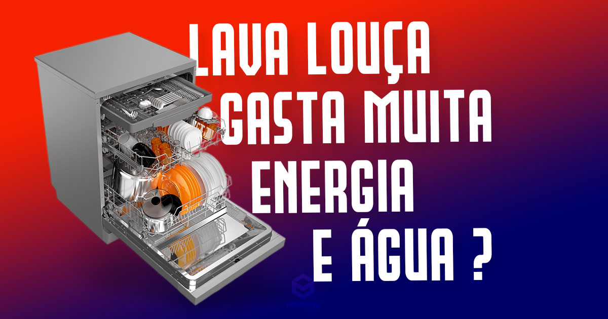 Lava-louças gasta muita energia e água? Veja na MGParts